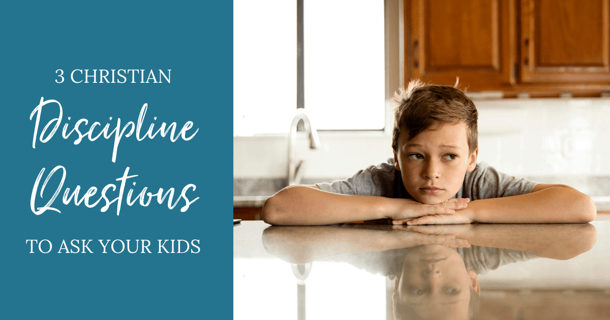 3 Christian Discipline Questions to Ask Your Kids (to Change Behavior)