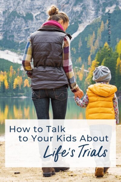How to Talk to Your Kids About Life's Trials