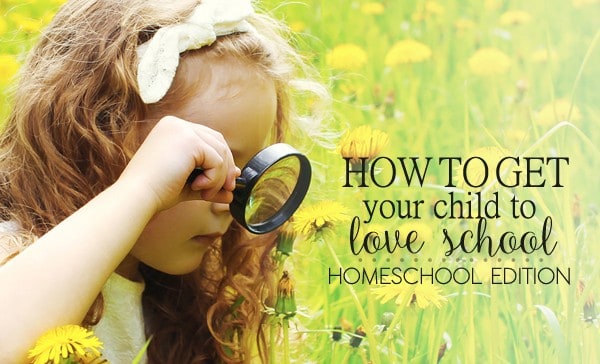 How to Get Your Child to LOVE Learning (Tips that Inspire)