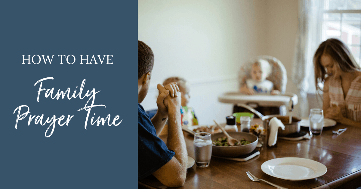 How to Have a Family Prayer Time | Prayer Acronyms, Tips, and Tools