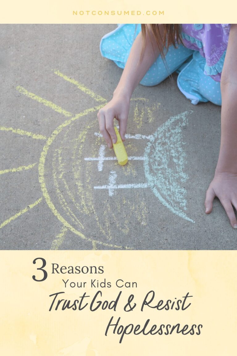 3 Reasons Your Kids Can Trust God and Resist Hopelessness